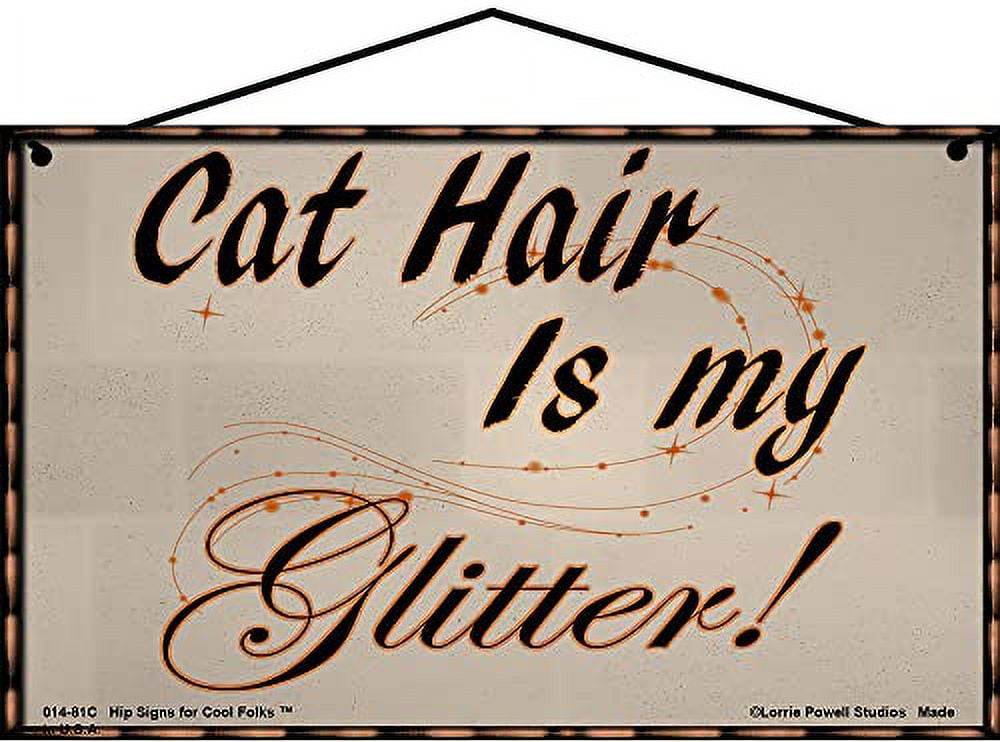 5x8 Funny Pet Lover Sign - Cat Hair Is My Glitter - Decorative Home ...