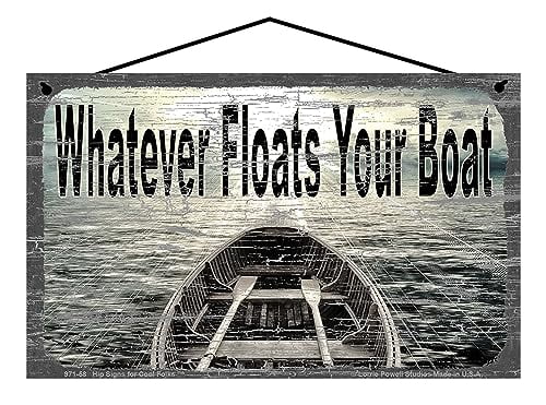 5x8 Funny Whatever Floats Your Boat Quote - Vintage Style Sign ...