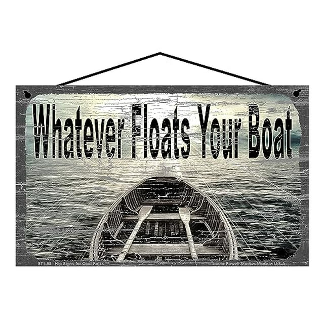 5x8 Funny Whatever Floats Your Boat Quote - Vintage Style Sign ...