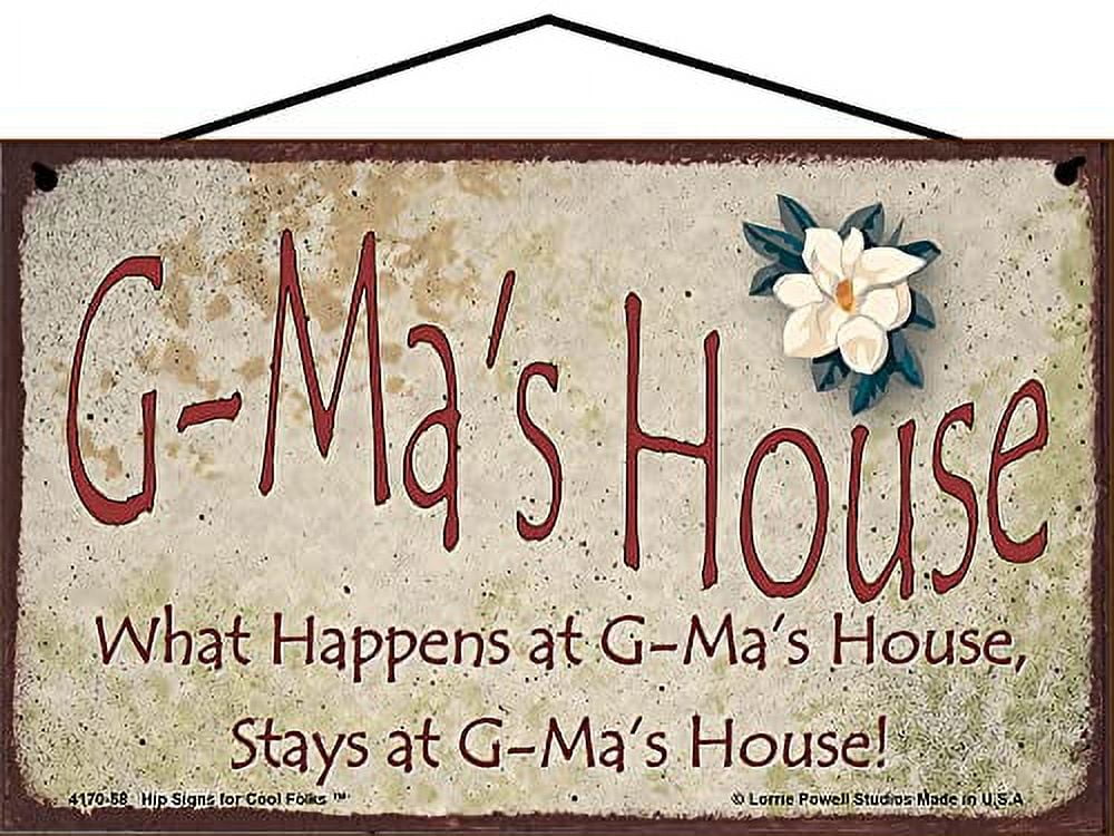 5x8 G-Ma's House Sign with Magnolia Flower What Happens at G-Ma's House ...