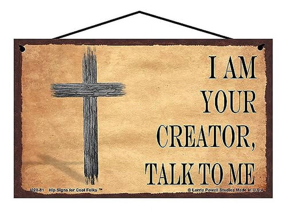 5x8 I Am Your Creator Talk To Me Sign - Religious God Themed Home Décor ...