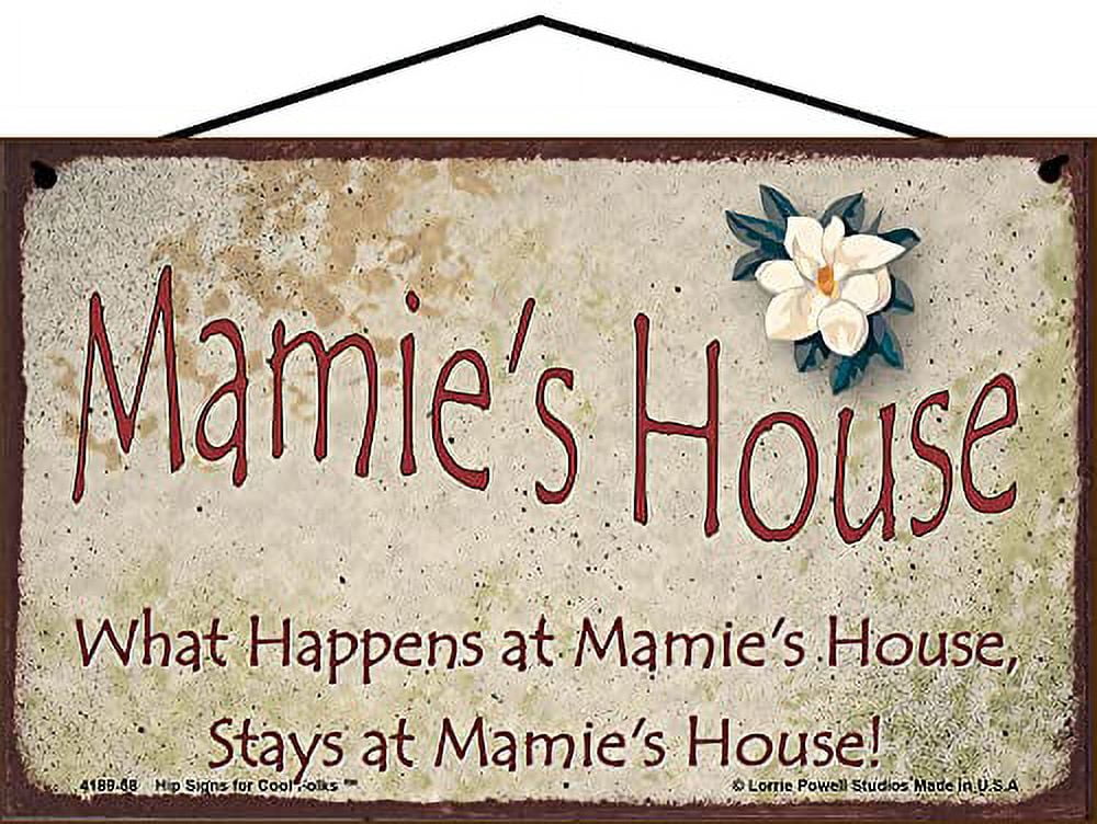5x8 Mamie's House Sign with Magnolia Flower What Happens at Mamie's ...