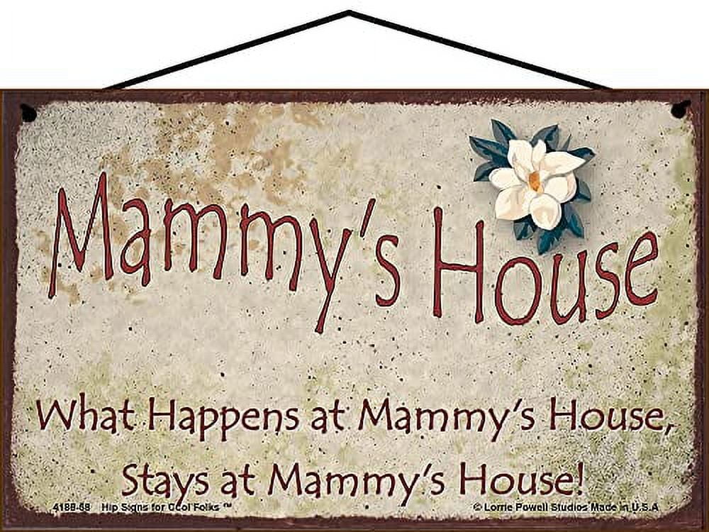 5x8 Mammy's House Sign with Magnolia Flower What Happens at Mammy's ...