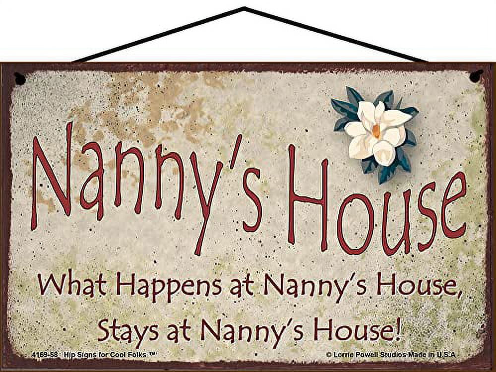 5x8 Nanny's House Sign with Magnolia Flower What Happens at Nanny's ...
