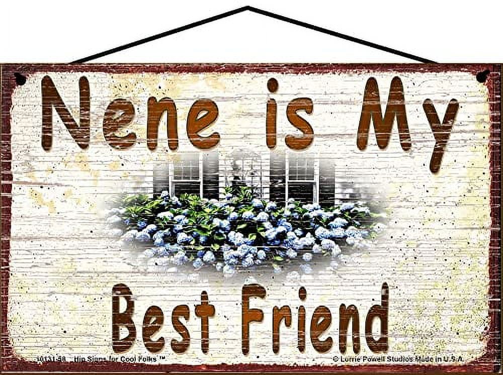 5x8 Nene is My Best Friend Hydrangea Floral Decorative Sign - Vintage ...