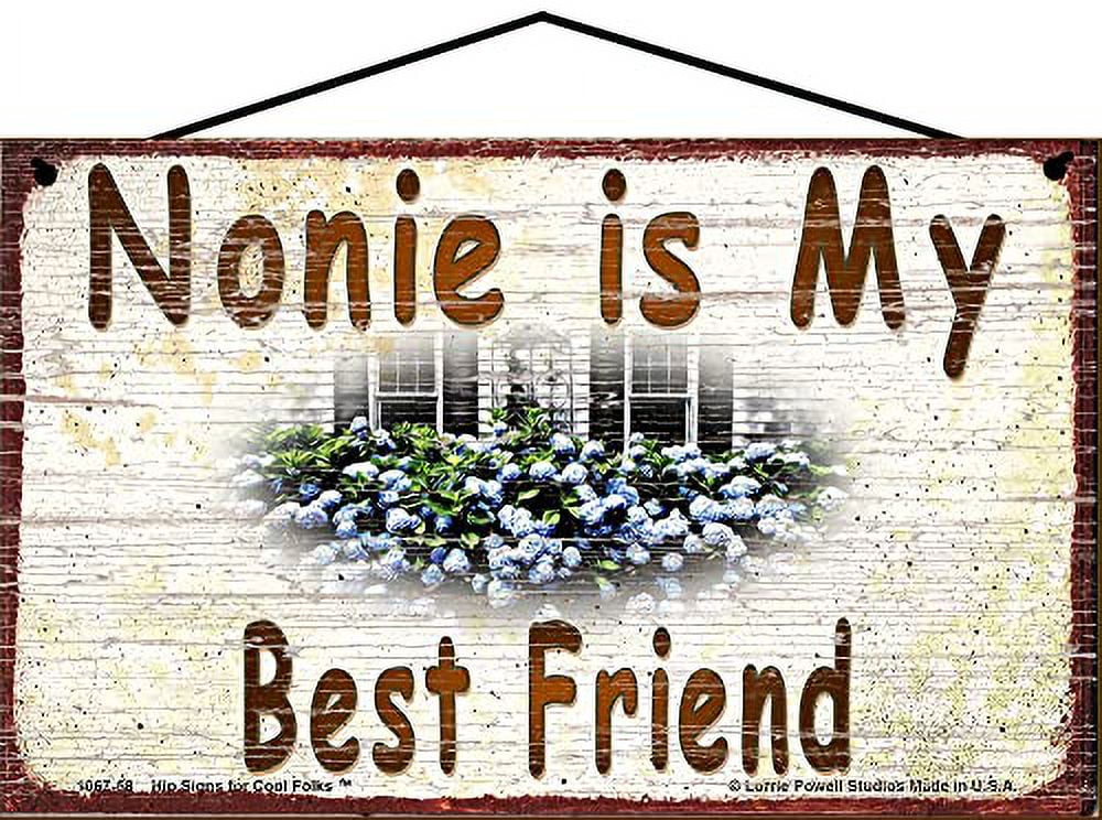 5x8 Nonie is My Best Friend Hydrangea Floral Decorative Sign - Vintage Style Hanging Wall Art ...