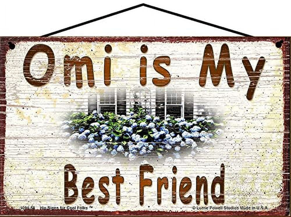 5x8 Omi is My Best Friend Hydrangea Floral Decorative Sign - Vintage ...
