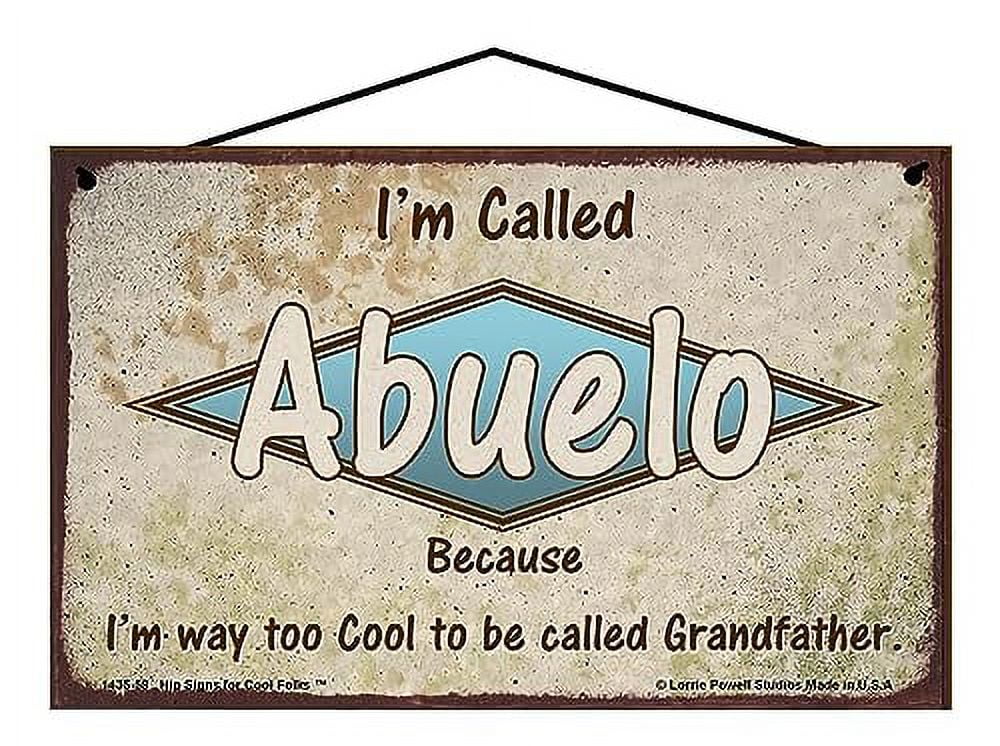 5x8 Retro-Styled "I'm Called Abuelo" Sign "Because I'm Way Too Cool To ...