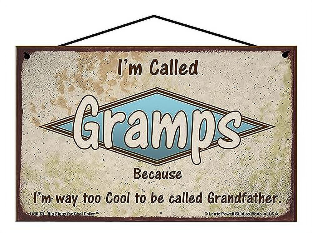 5x8 Retro-Styled "I'm Called Gramps" Sign "Because I'm Way Too Cool To ...