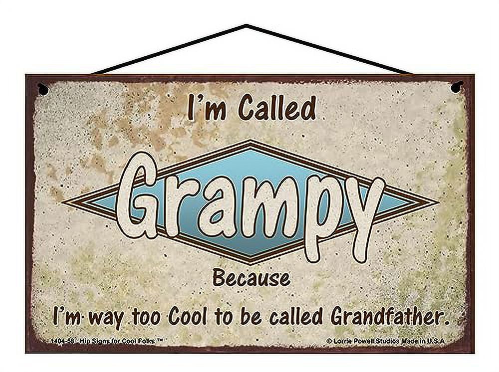 5x8 Retro-Styled "I'm Called Grampy" Sign "Because I'm Way Too Cool To ...