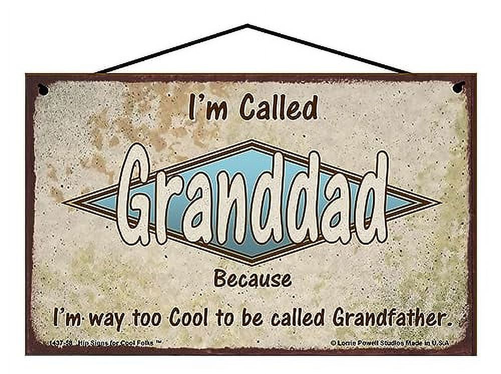 5x8 Retro-Styled "I'm Called Granddad" Sign "Because I'm Way Too Cool ...
