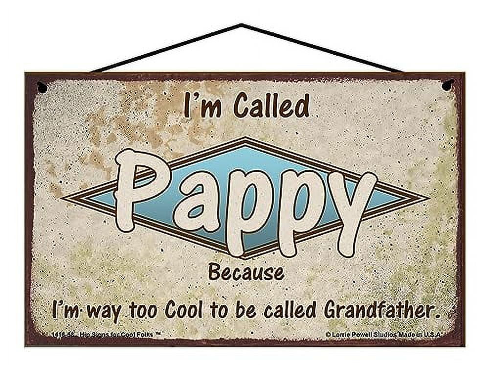 5x8 Retro-Styled "I'm Called Pappy" Sign "Because I'm Way Too Cool To ...