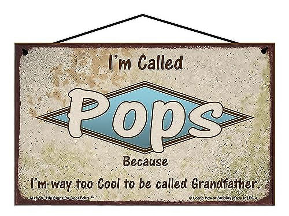 5x8 Retro-Styled "I'm Called Pops" Sign "Because I'm Way Too Cool To Be ...