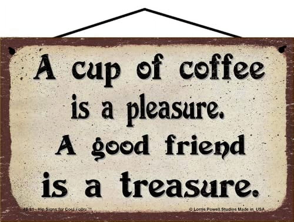 5x8 Vintage Style Coffee Quote Sign "A Cup of Coffee is a Pleasure A ...