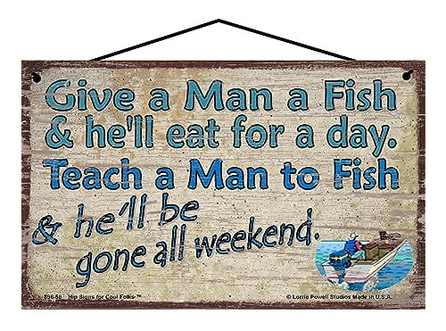 5x8 Vintage Style Fishing Themed Sign - "Give a Man a Fish and He'll ...