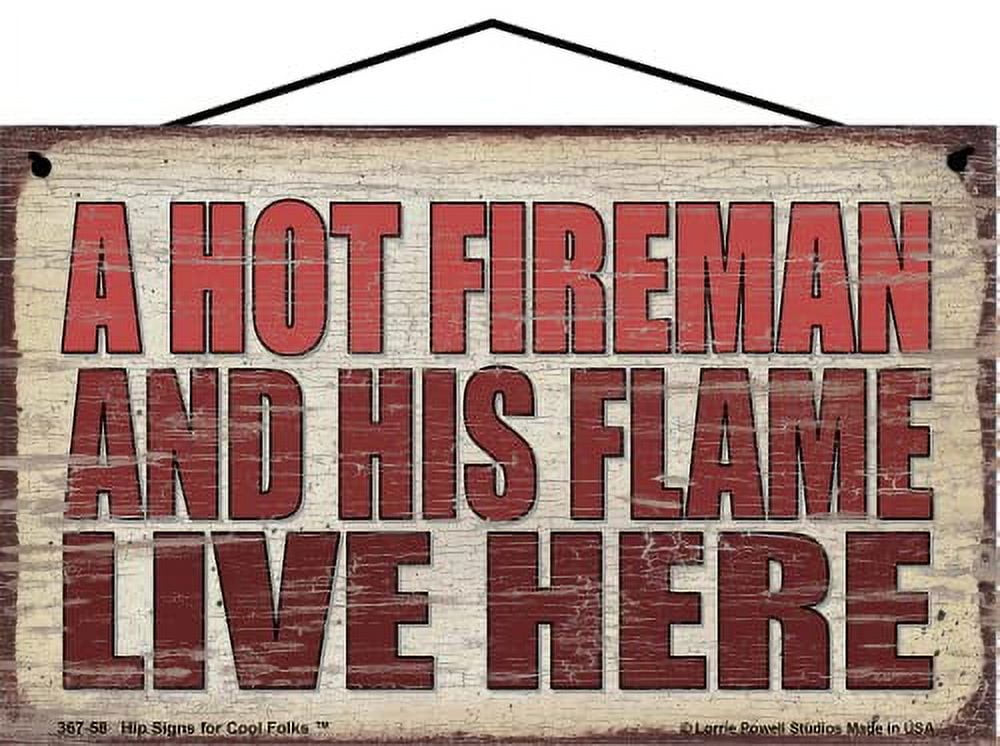 5x8 Vintage Style Sign "A Hot Fireman and His Flame Live Here" - Home ...
