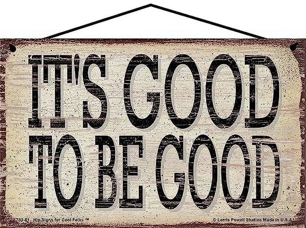 5x8 Vintage Style Sign - It's Good To Be Good - Inspirational Wall ...