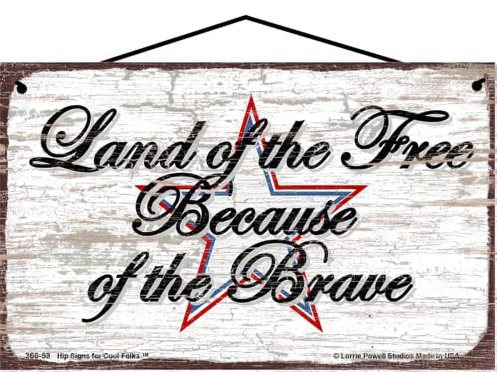5x8 Vintage Style Sign "Land of the Free Because of the Brave ...