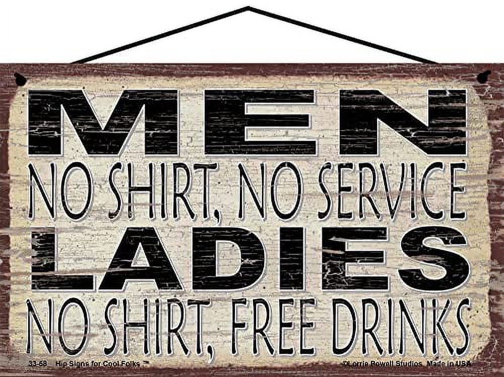 5x8 Vintage Style Sign Men No Shirt No Service Ladies No Shirt Free ...
