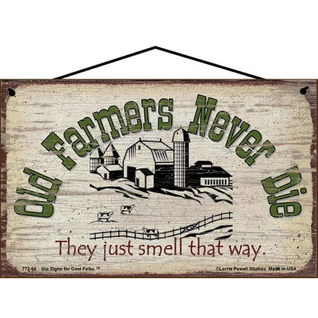 5x8 Vintage Style Sign - Old Farmers Never Die They Just Smell That Way ...