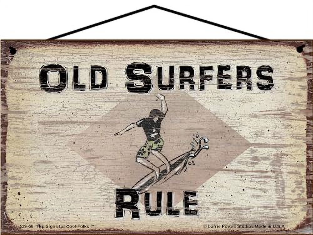 5x8 Vintage Style Sign Saying Old Surfers Rule - Nostalgic Surfing ...