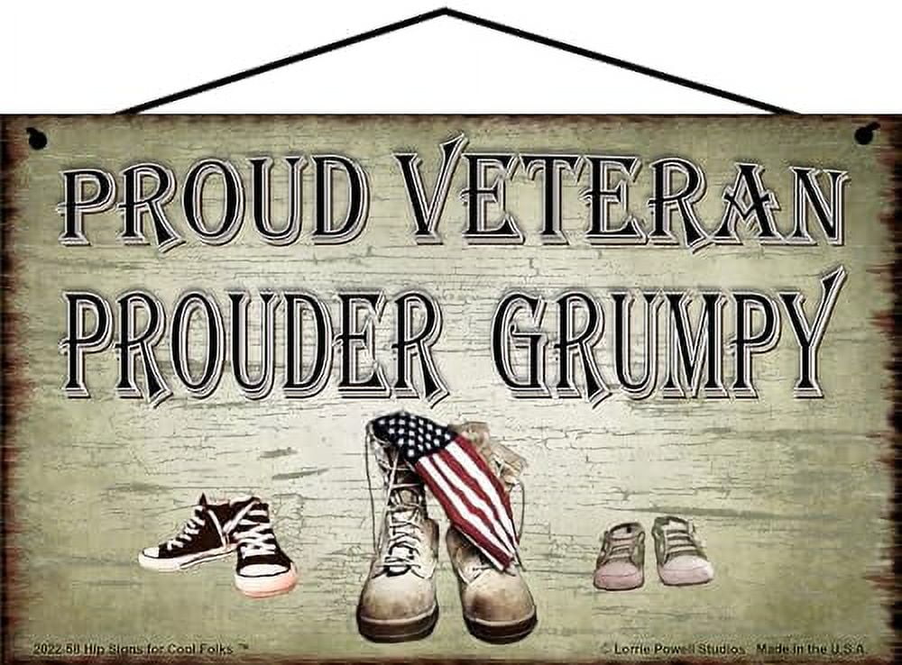 5x8 Vintage Style Sign Saying "Proud Veteran Prouder Grumpy ...