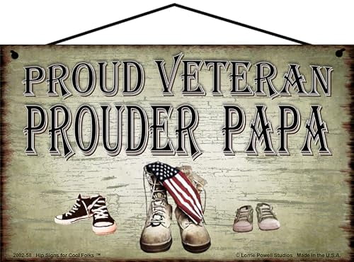 5x8 Vintage Style Sign Saying "Proud Veteran Prouder Papa" - Patriotic ...