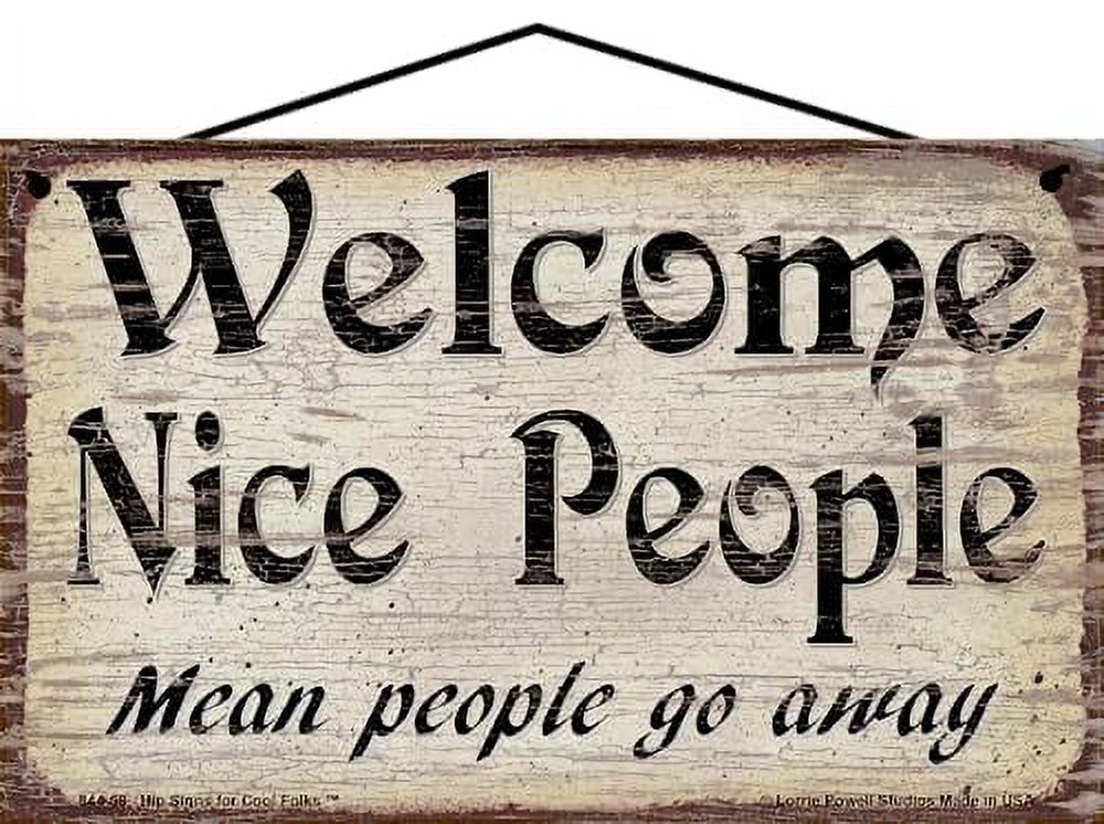5x8 Vintage Style Sign Saying - Welcome Nice People Mean People Go Away ...