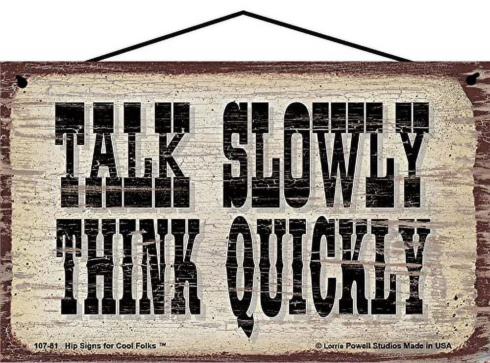 5x8 Vintage Style Sign - Talk Slowly Think Quickly - Inspirational Life ...