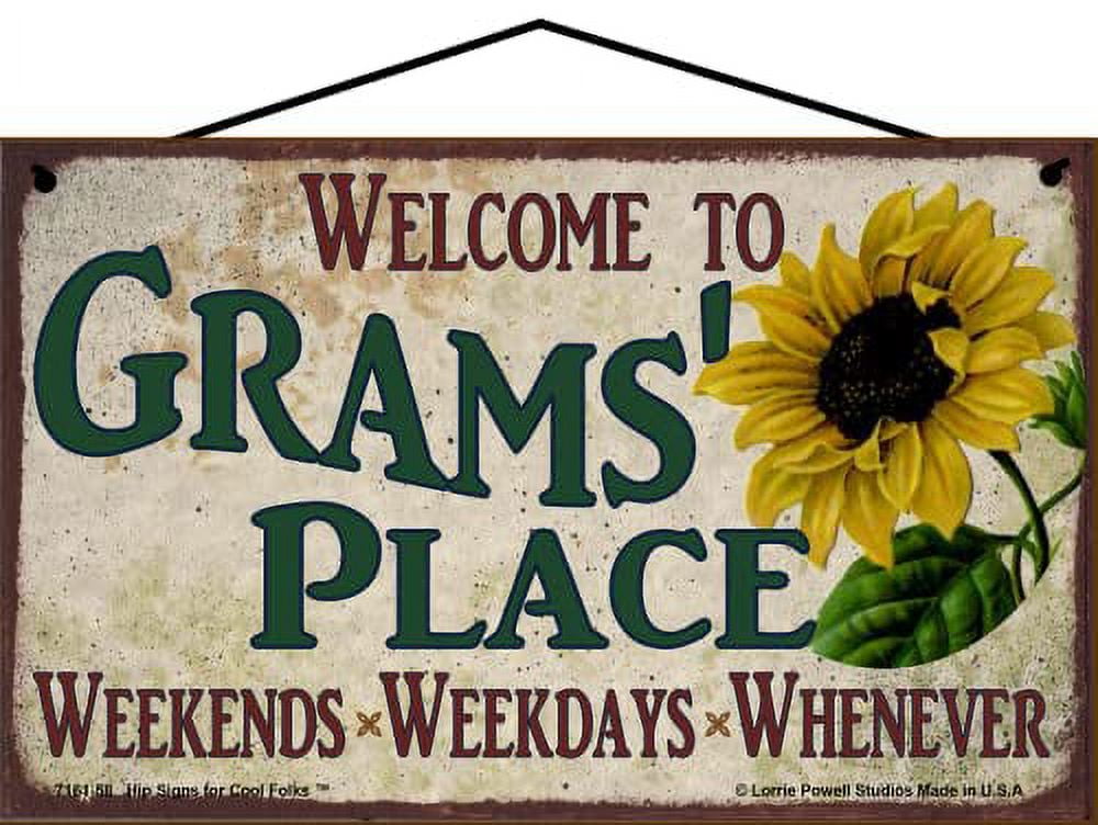 5x8 Welcome to Grams' Place Sign with Sunflower Weekends, Weekdays ...