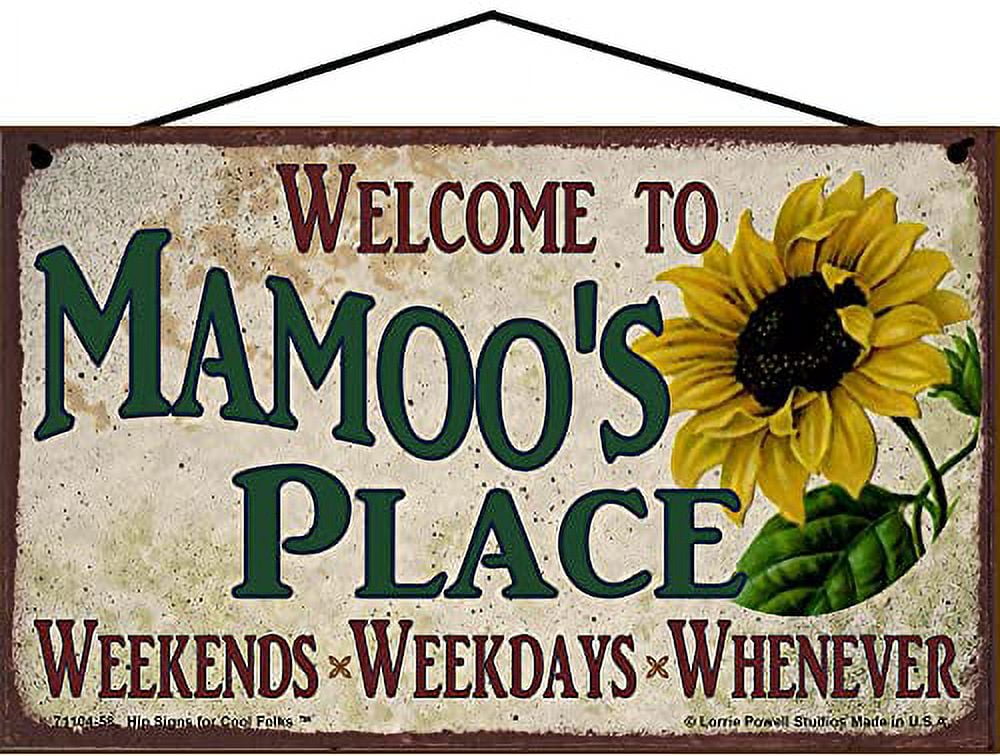 5x8 Welcome to Mamoo's Place Sign with Sunflower Weekends, Weekdays ...