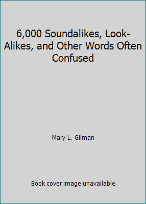 Pre-Owned 6,000 Soundalikes, Look-Alikes, and Other Words Often ...