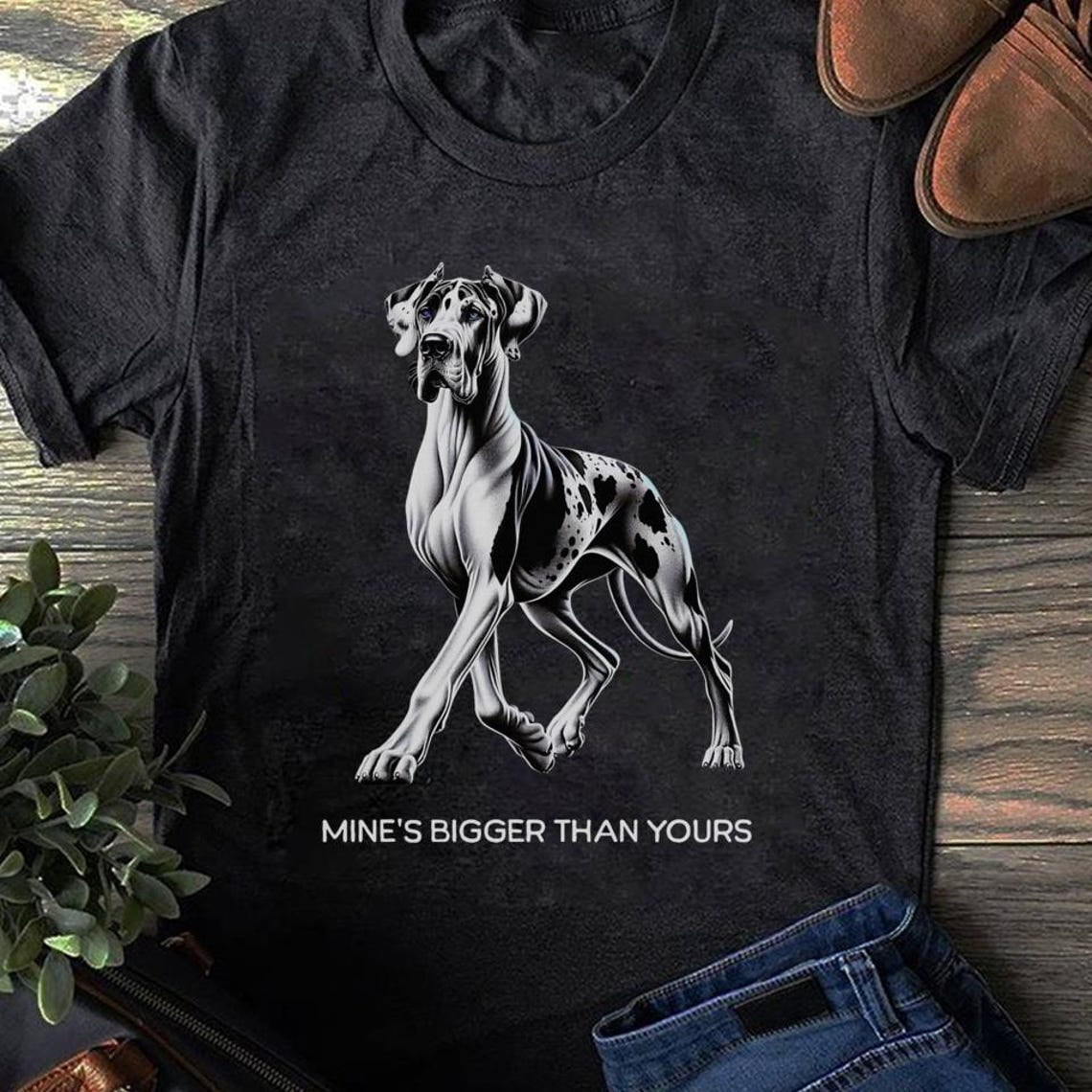 6 (1) Mine's Bigger Than Yours Large Gentle Dog Lover Great Dane - Gift ...