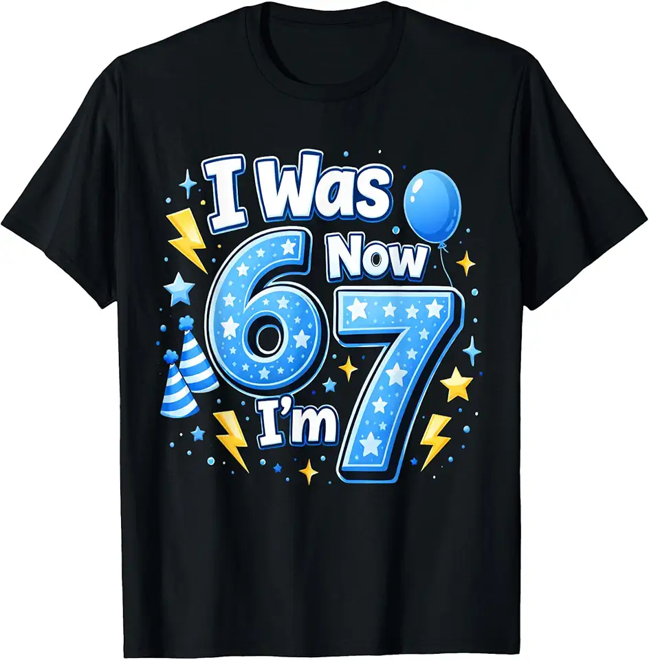 6 7 Birthday Boy 7 Years Old I was 6 Now I'm 7 67 Meme Kids T-Shirt ...