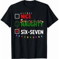 6-7 Meme Nice Naughty Six Seven 67 Christmas T-Shirt - Walmart.com