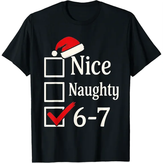 6-7 Nice Naughty 67 Brain Rot T-Shirt Tshirt All Size S-5XL - Walmart.com