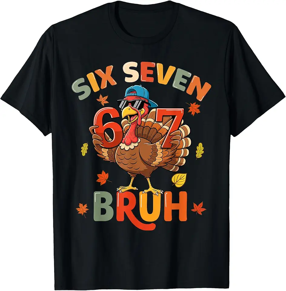 6 7 Thanksgiving Shirts Men Boys Funny Turkey Meme Six Seven T-Shirt ...