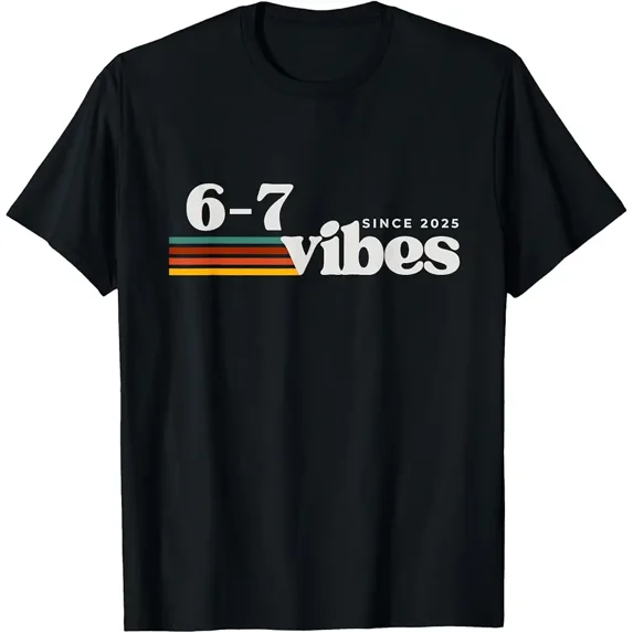 6 7 Vibes 2025 67 Meme Trendy Retro Funny Saying T-Shirt - Walmart.com