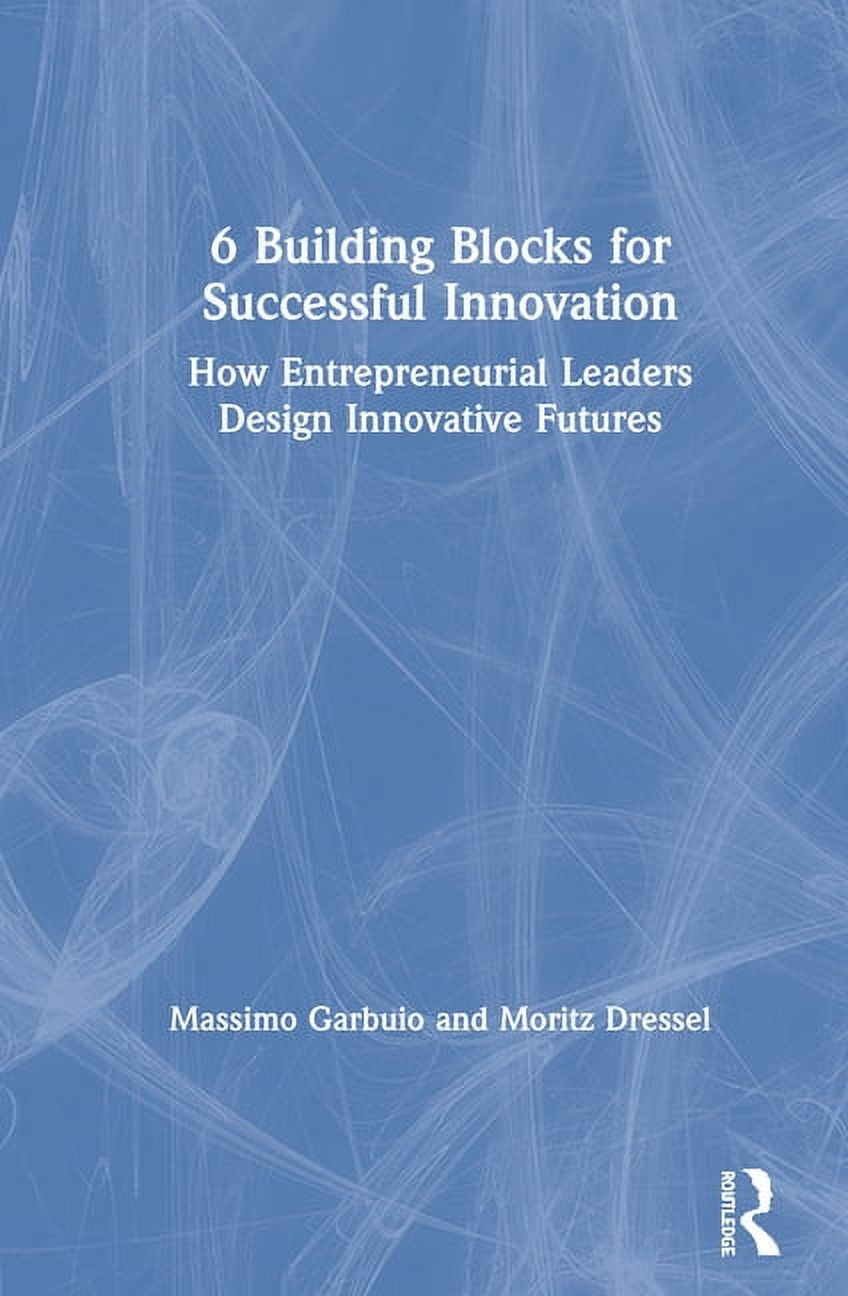 6 Building Blocks for Successful Innovation: How Entrepreneurial ...