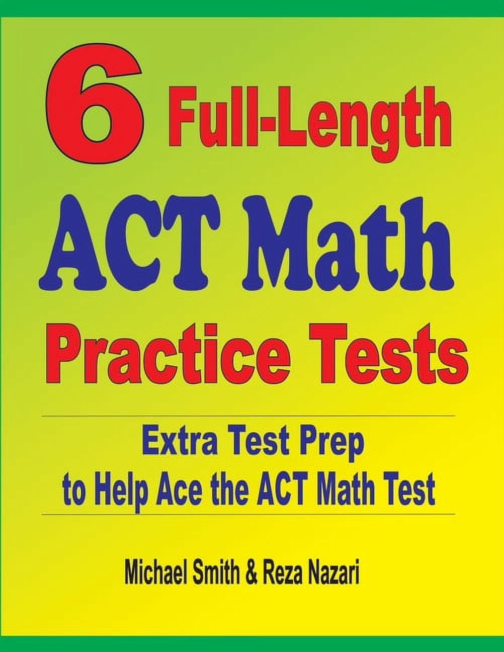 6 Full-Length ACT Math Practice Tests: Extra Test Prep to Help Ace the ...