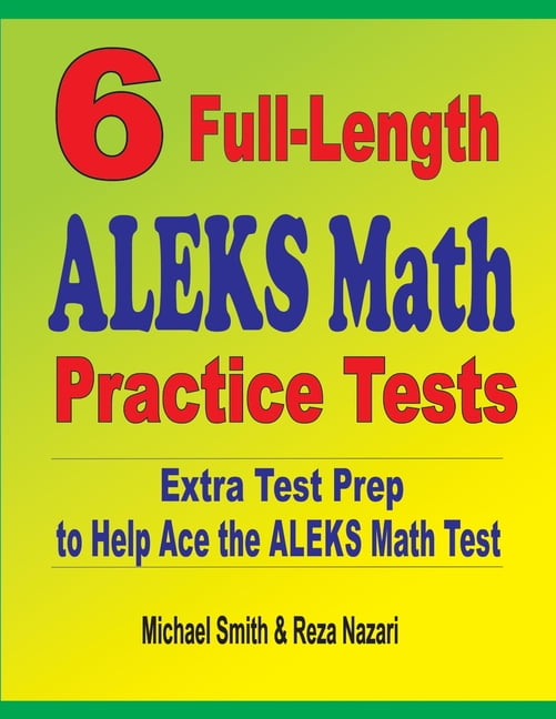 6 Full-Length ALEKS Math Practice Tests: Extra Test Prep to Help Ace ...