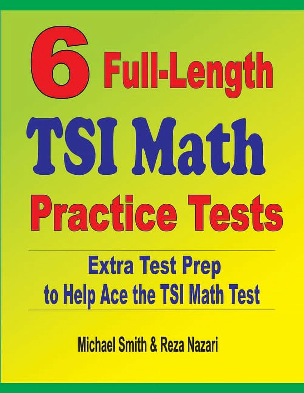 6 Full-Length TSI Math Practice Tests: Extra Test Prep to Help Ace the ...