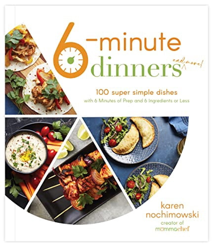 Pre-Owned 6-Minute Dinners (and More!): 100 Super Simple Dishes with 6 ...