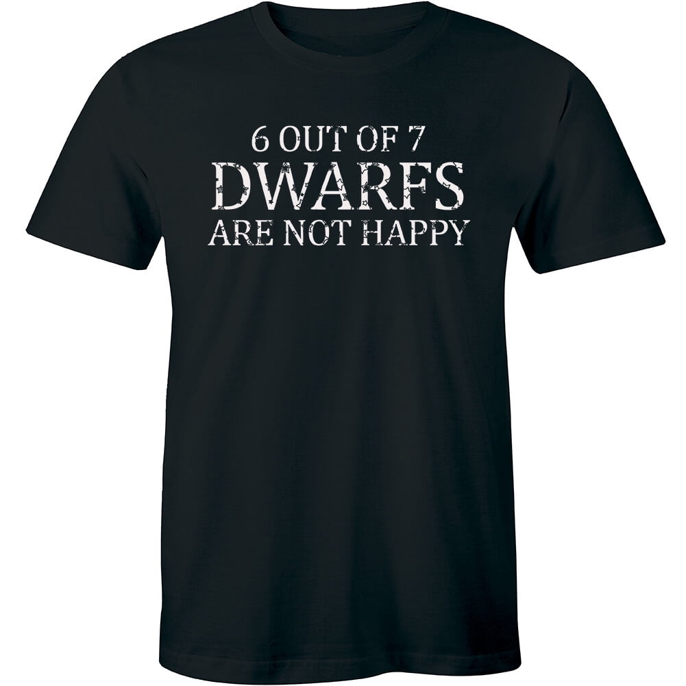 6 Out Of 7 Dwarfs Are Not Happy T-Shirt Tee Comedy Dad Joke All Size S ...
