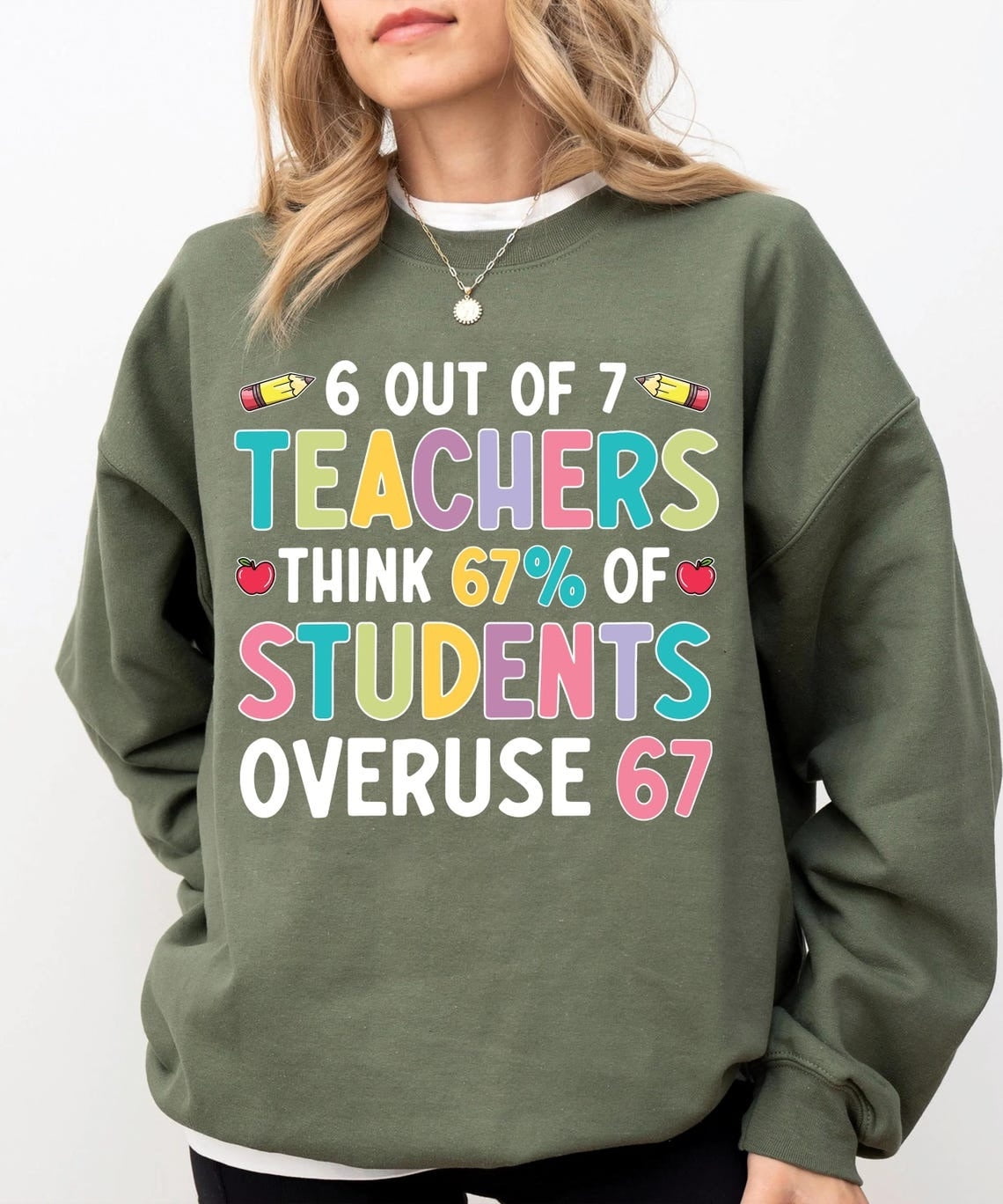 6 Out of 7 Teachers Meme Sweatshirt, Funny 67 Humor Design, 6 Out of 7 ...