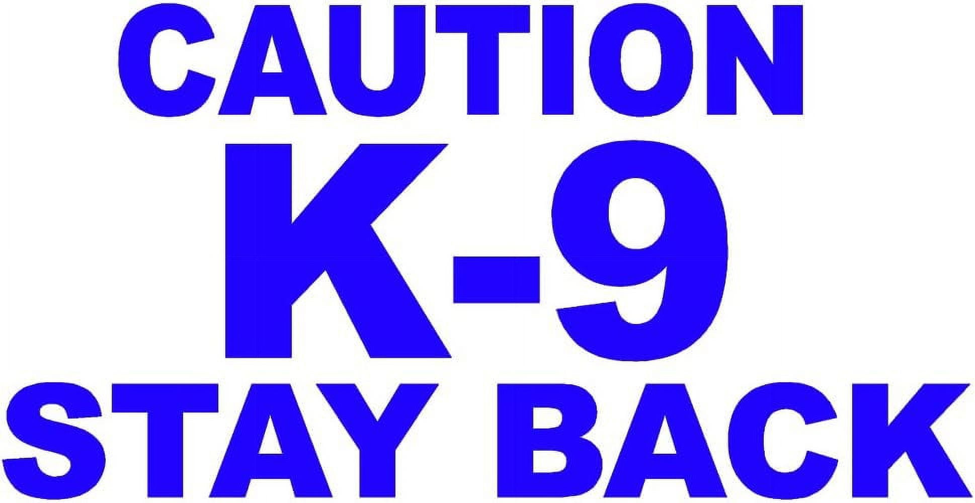 6 Pack - Caution K-9 Stay Back V1 Vinyl Decal - Size: 6", Color ...