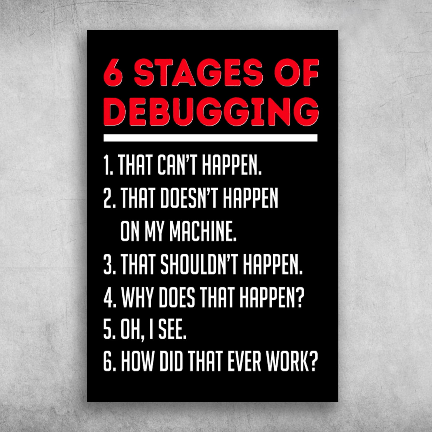 6 Stages Of Debugging - That Can't Happen, That Doesn't Happen On My ...