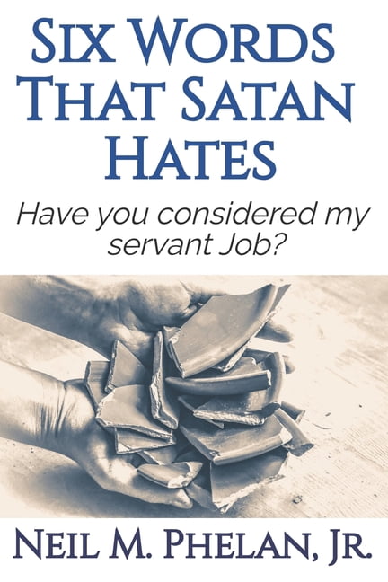 6 Words That Satan Hates: & What The Last Word Has To Do With You ...