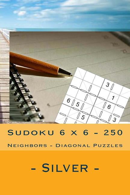 6 X 6 Pitstop Sudoku 6 x 6 - 250 Neighbors - Diagonal Puzzles- Silver ...
