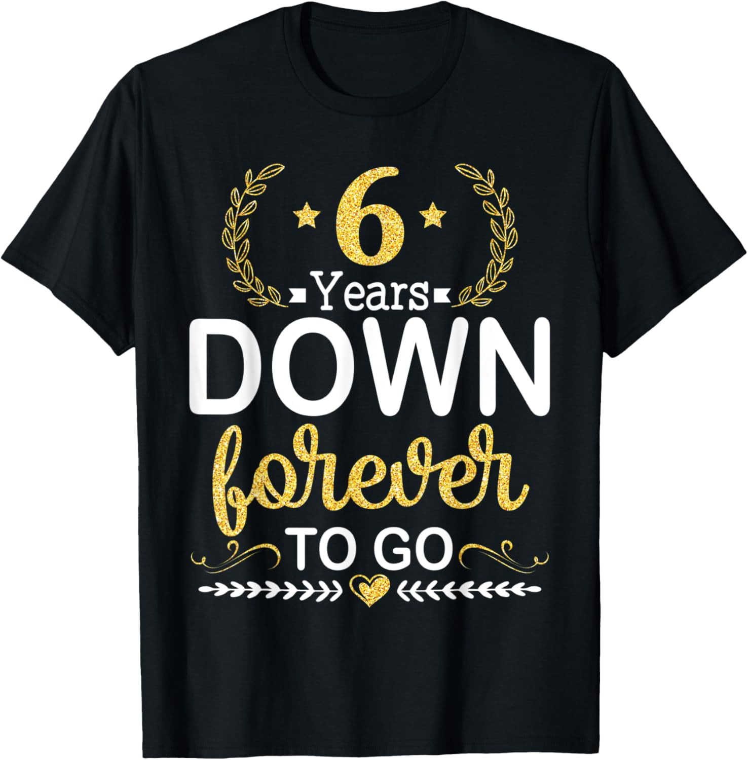 6 Years Down Forever To Go Wedding Marry Memory Husband Wife T-Shirt ...